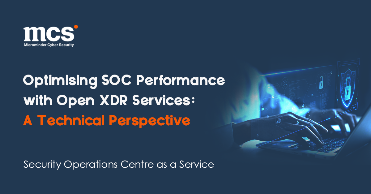 Optimising SOC Performance with Open XDR Services: A Technical Perspective | Microminder Cyber ...
